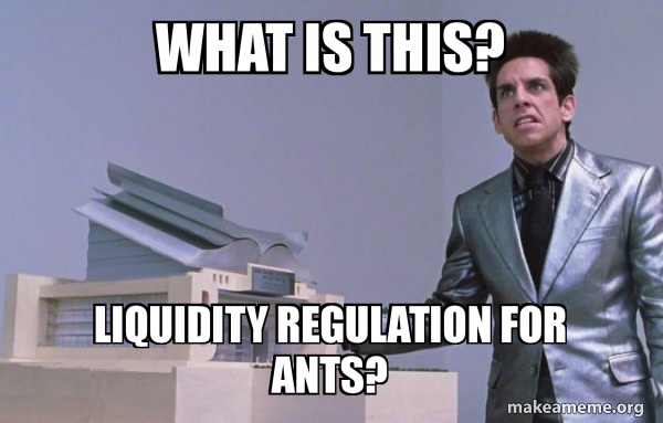 What is this? Liquidity regulation for ants? - Center for Ants ...
