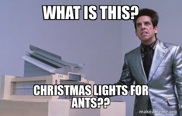 What Is This Christmas Lights For Ants Center For Ants Zoolander 