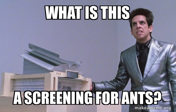 what is this a screening for ants? - Center for Ants (Zoolander) Meme ...