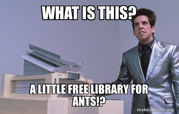 What is this? A little free library for ants!? - Center for Ants ...