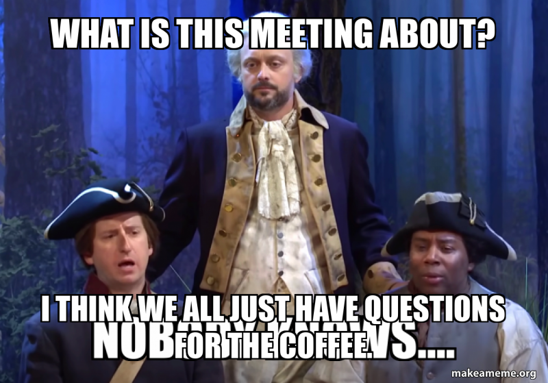 What is this meeting about? I think we all just have questions for the ...