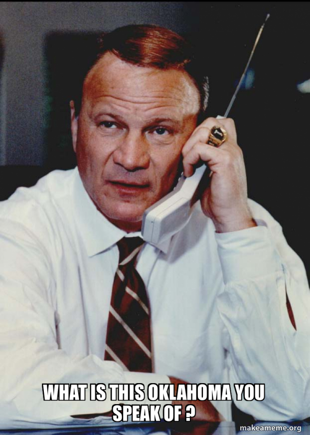 What is this Oklahoma you speak of ? Meme Generator