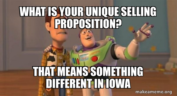 What is your unique selling proposition? That means something different ...