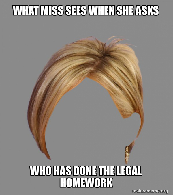 what miss sees when she asks who has done the legal homework - The ...