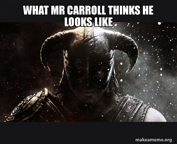 What Mr Carroll Thinks He looks like - Skyrim | Make a Meme