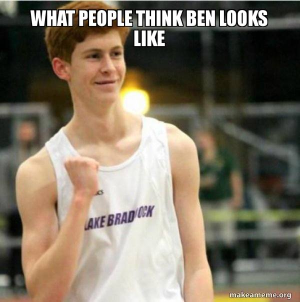 what people think ben looks like - Success Ginger Meme Generator