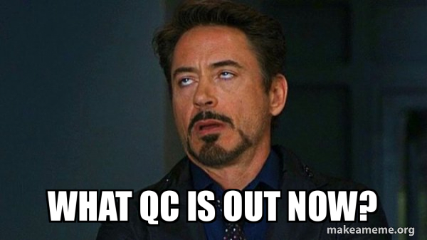 What QC Is Out Now? - Tony Stark Eye Roll Meme Generator