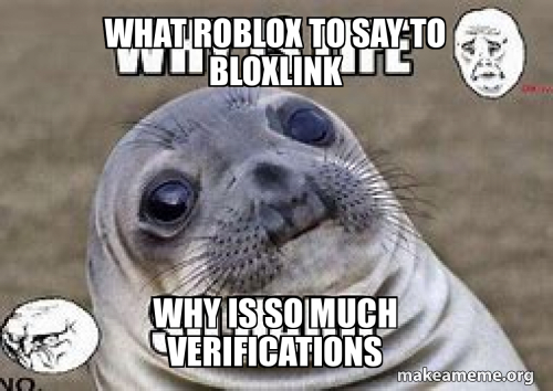 what roblox to say to Bloxlink why is so much Verifications - roblox ...