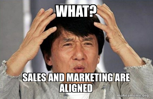 what? sales and marketing are aligned - Jackie Chan Why? Meme Generator