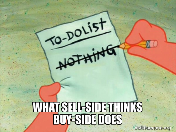 What Sell-Side Thinks Buy-Side Does - TO-DO List Meme Generator