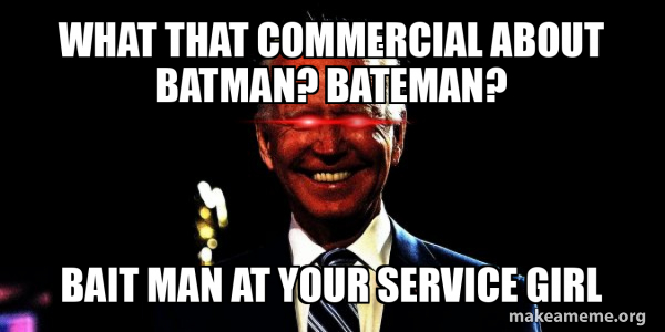 what that commercial about batman? bateman? bait man at your service ...