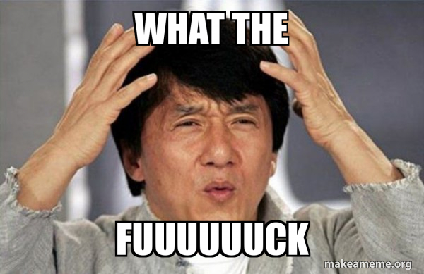 WHAT THE FUUUUUUCK - Jackie Chan Why? Meme Generator