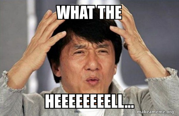 what the heeeeeeeell... - Jackie Chan Why? Meme Generator