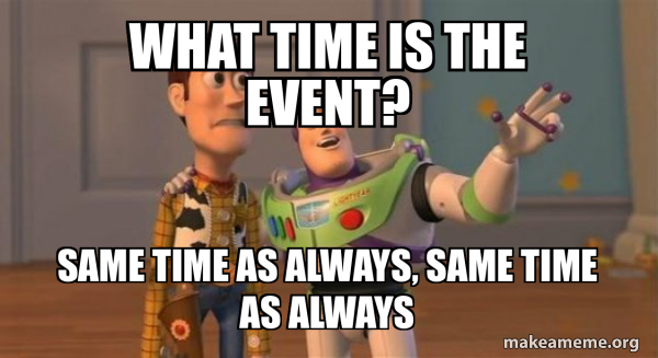 What time is the event? Same time as always, same time as always - Buzz ...