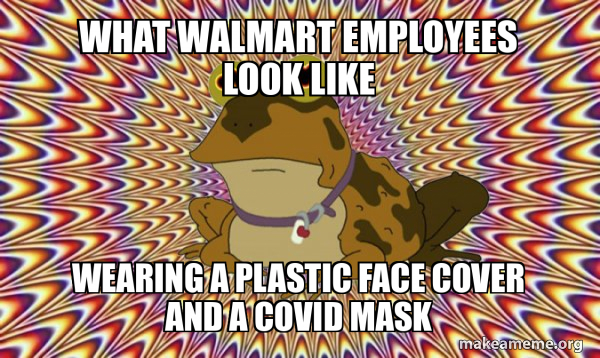 What Walmart employees look like Wearing a plastic face cover AND a ...