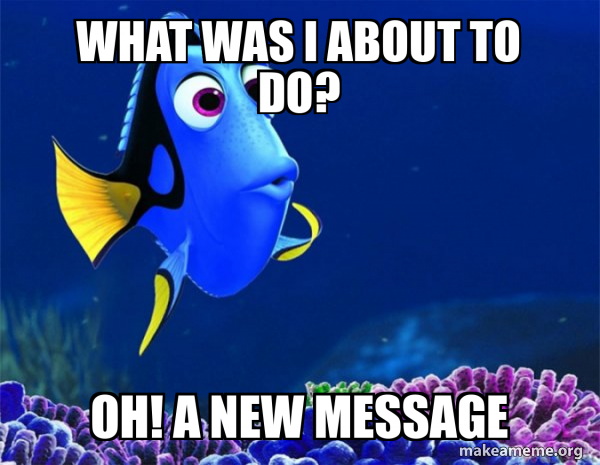 What was I about to do? Oh! A new Message - Dory from Nemo (5 second ...