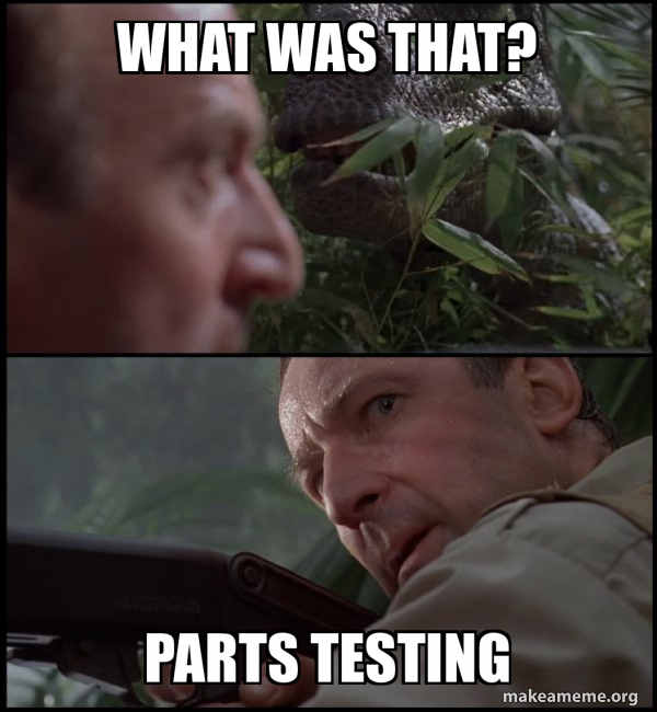 what was that? PARTS TESTING - Clever Girl Meme Generator