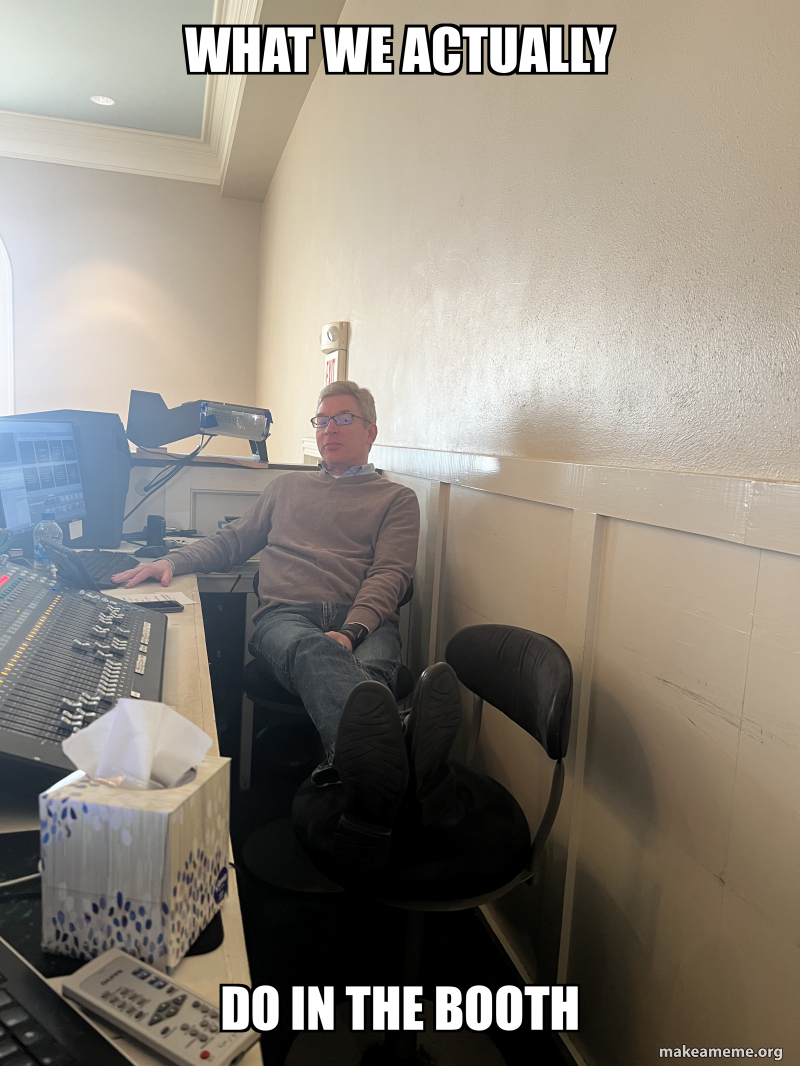 What we ACTUALLY do in the booth Meme Generator