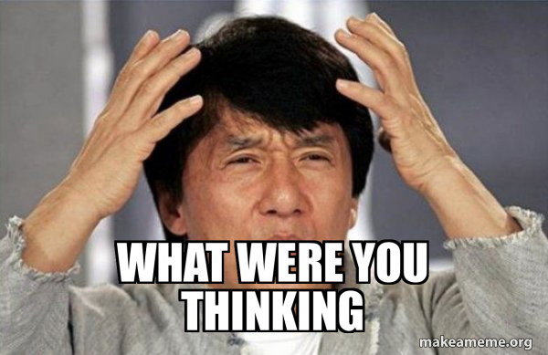 What WERE YOU THINKING - Jackie Chan Why? | Make a Meme