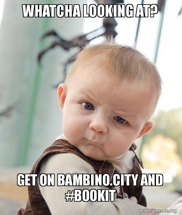 whatcha looking at? get on bambino.city and #bookit - Skeptical Baby ...