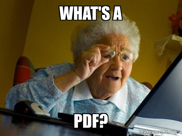 What's A PDF? - Internet Grandma Meme Generator