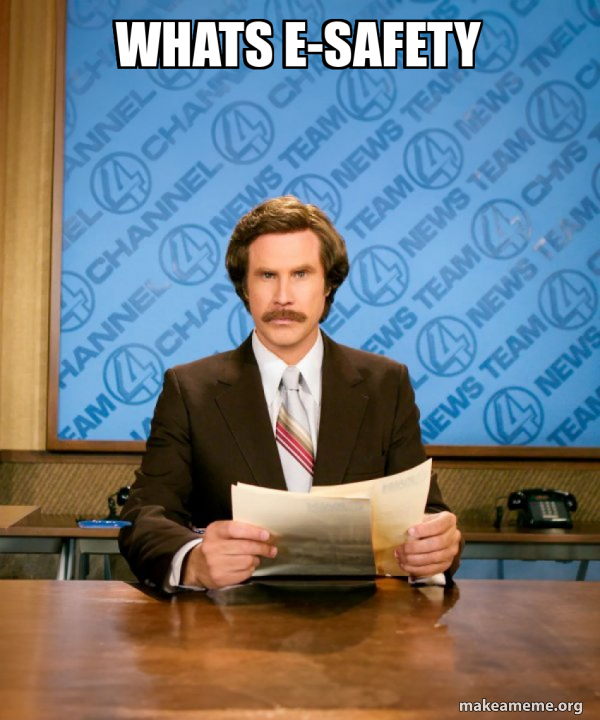 Whats e-safety - Breaking News Meme Generator