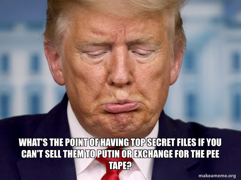 What's the point of having top secret files if you can'T sell them to ...