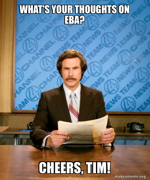 what's your thoughts on Eba? cheers, Tim! - Breaking News Meme Generator