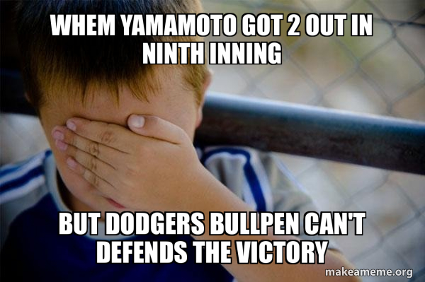 whem Yamamoto got 2 out in Ninth inning but Dodgers bullpen can't ...