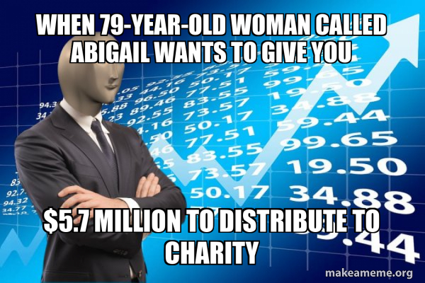 When 79-year-old woman called Abigail wants to give you $5.7 million to ...