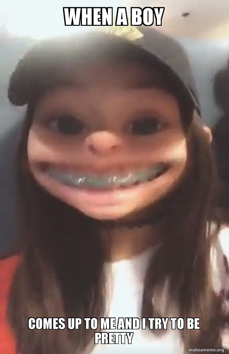 when a boy comes up to me and i try to be pretty Meme Generator