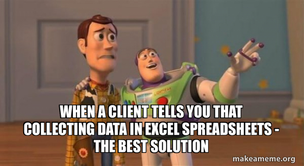When a client tells you that collecting data in Excel spreadsheets - the best solution - Buzz ...