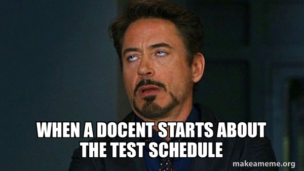 when a docent starts about the test schedule - Tony Stark Eye Roll Meme ...