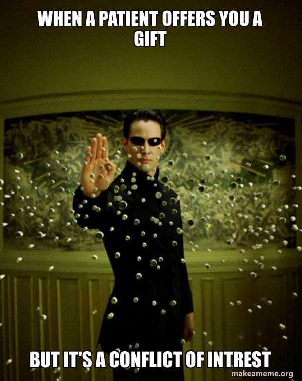 When a patient offers you a gift but it's a conflict of intrest - Neo ...