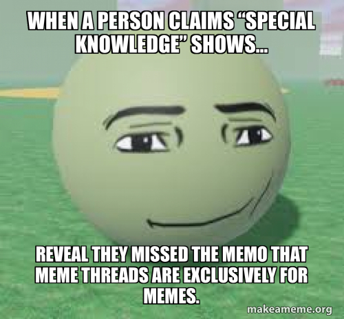 When a person claims “special knowledge” shows… Reveal they missed the ...