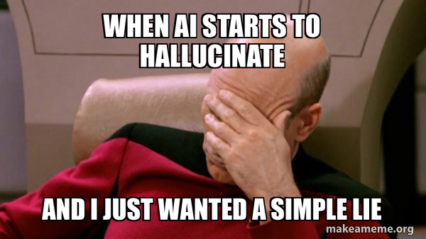 When AI starts to hallucinate And I just wanted a simple lie - Picard ...