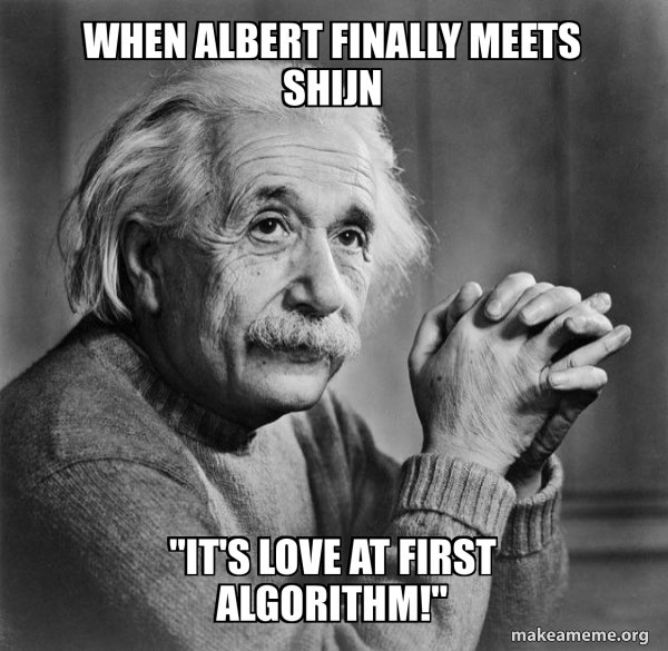 When Albert finally meets Shijn "It's love at first algorithm ...