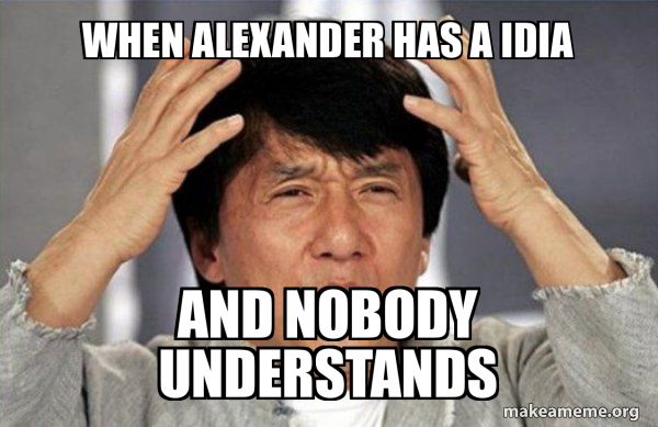 when alexander has a idia and nobody understands - Jackie Chan Why ...