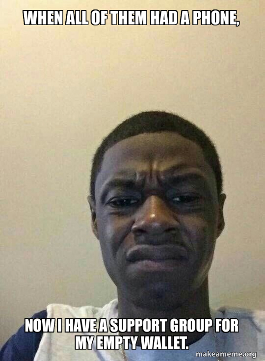 When all of them had a phone, Now I have a support group for my empty ...