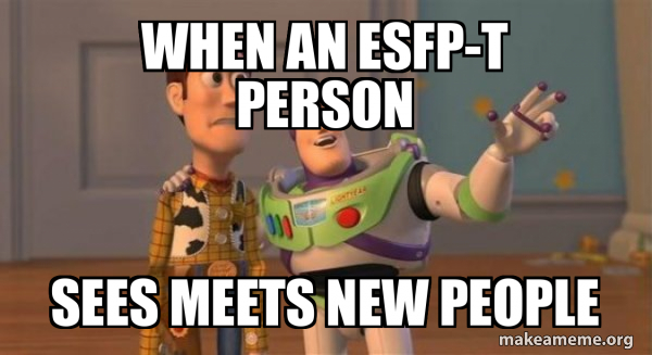 Esfp Memes Literally Every Date I've Ever Had With An ESFP