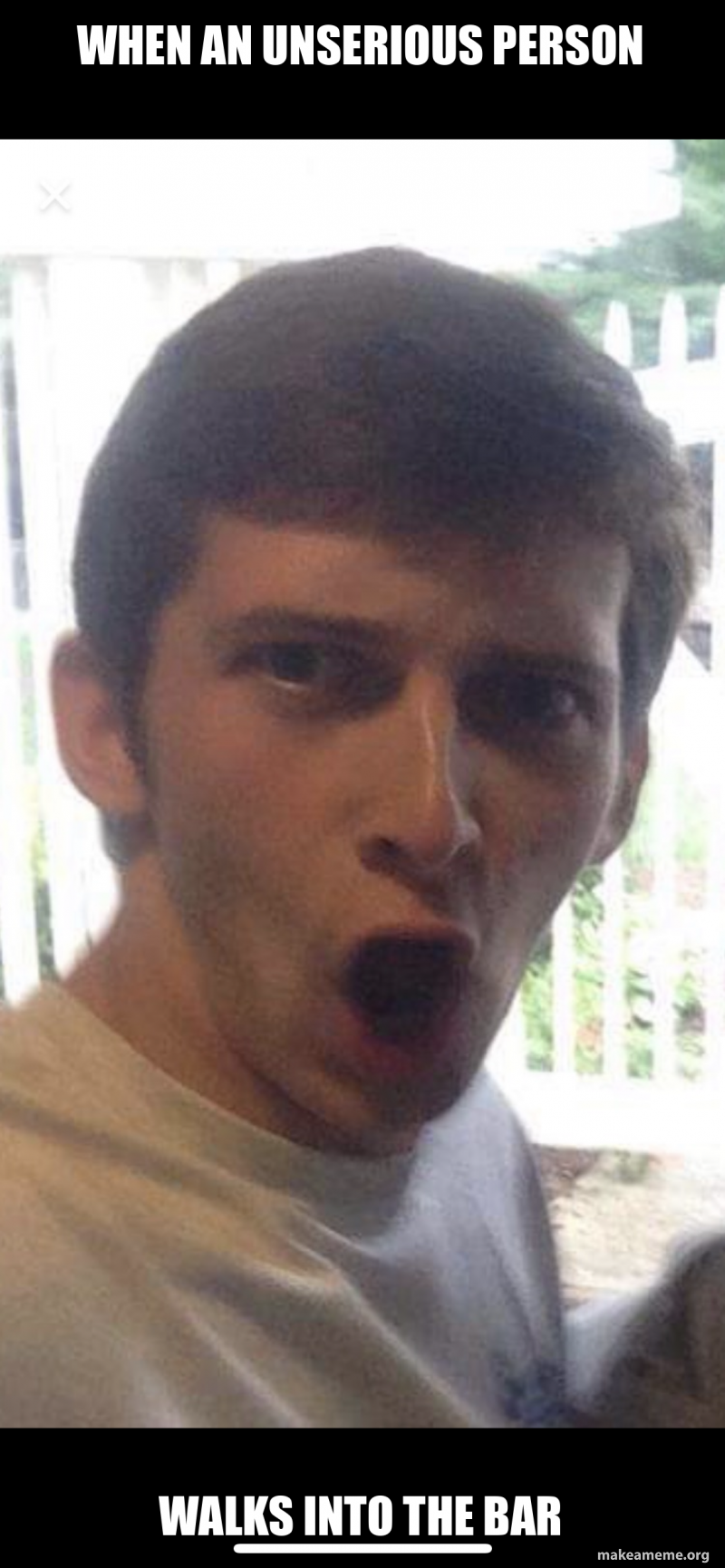 When an unserious person Walks into the bar Meme Generator
