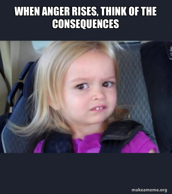 When anger rises, think of the consequences - Side-Eyes Chloe Meme ...
