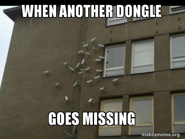 When another dongle Goes Missing - Paranoia meme Meme Generator