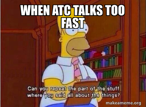 When atc talks too fast Meme Generator