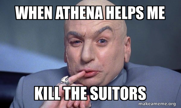 when athena helps me kill the suitors - You Complete Me Meme Generator