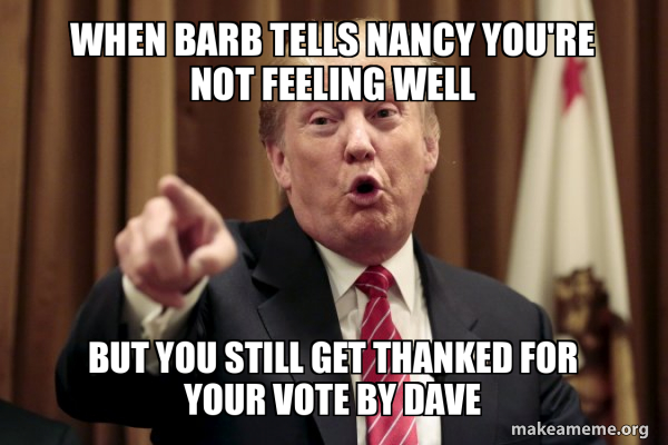 When Barb tells Nancy you're not feeling well But you still get thanked ...