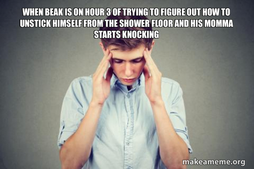 when beak is on hour 3 of trying to figure out how to unstick himself ...