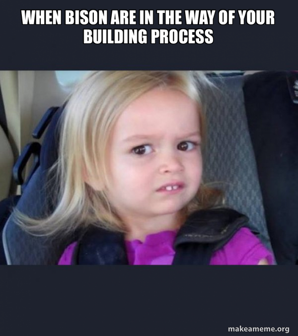 When Bison are in the way of your building process - Side-Eyes Chloe ...