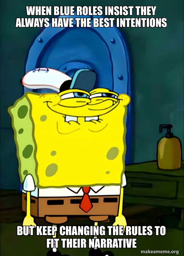 When blue roles insist they always have the best intentions But keep ...