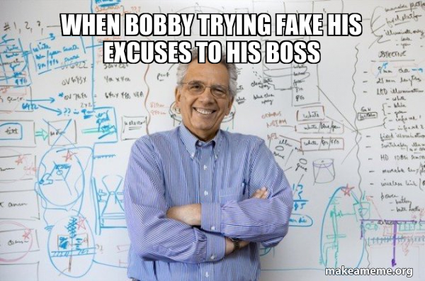 when bobby trying fake his excuses to his boss - Good Guy Professor ...